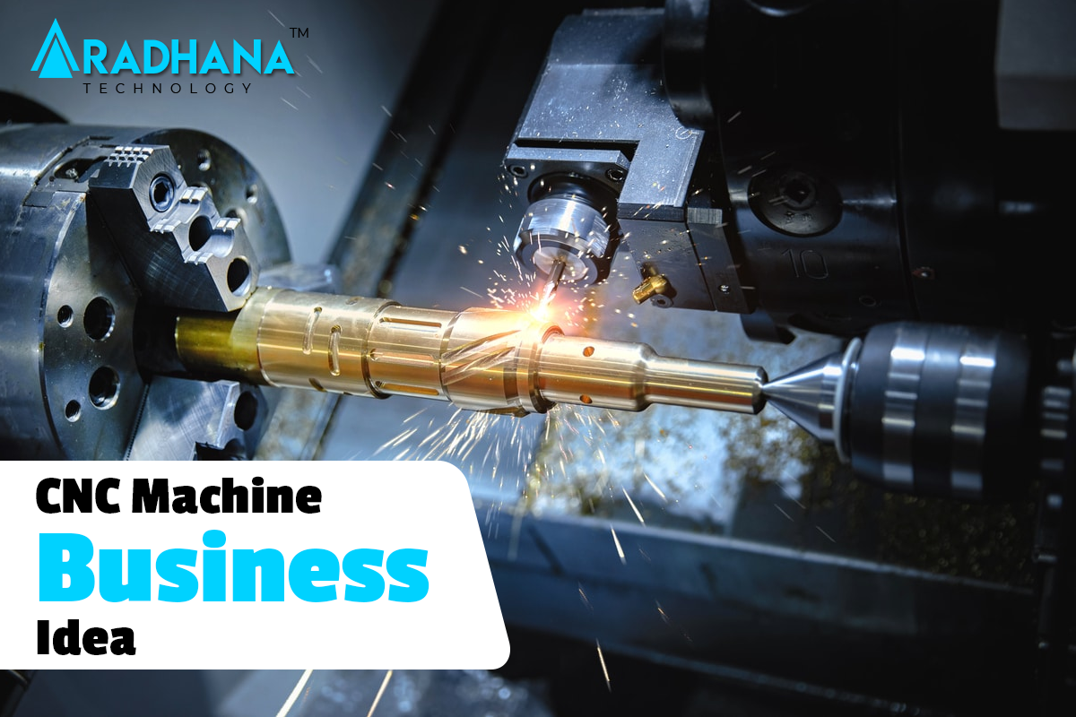 CNC Machine Business Idea - Aaradhanatech